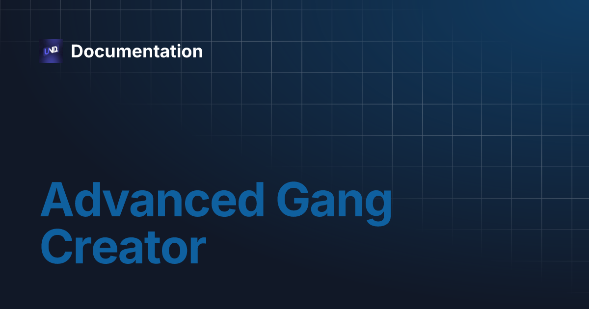 Advanced Gang Creator | Documentation