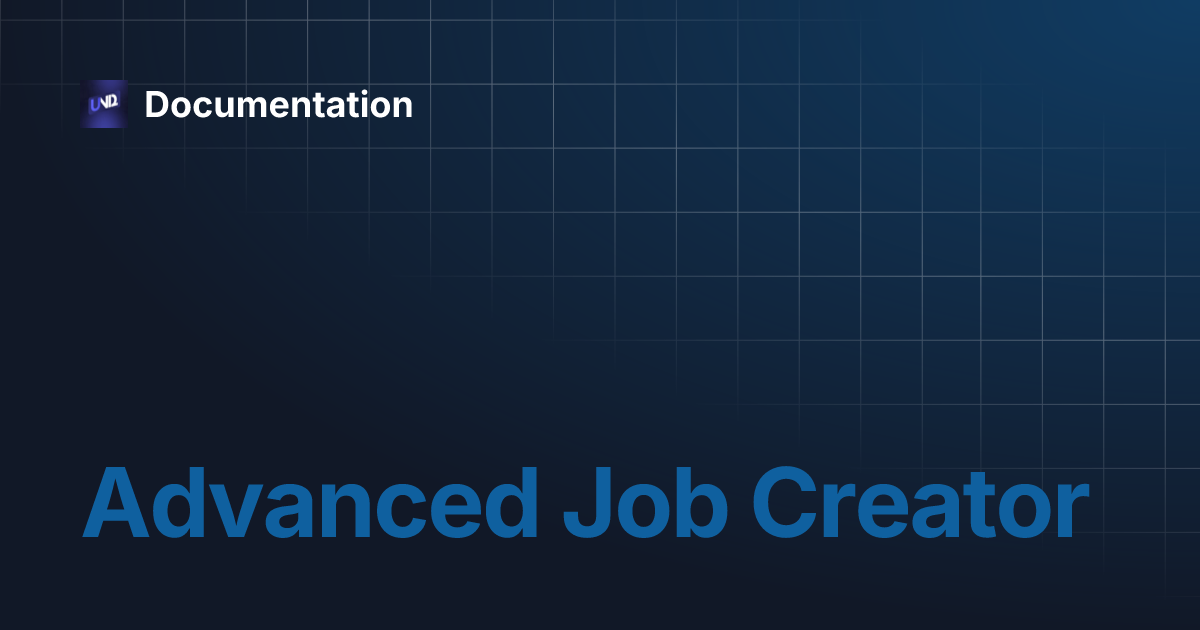 Advanced Job Creator | Documentation