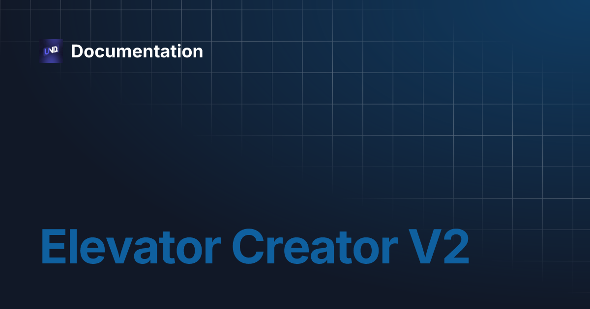 Elevator Creator V2 | Documentation