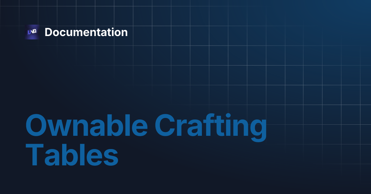 Ownable Crafting Tables | Documentation